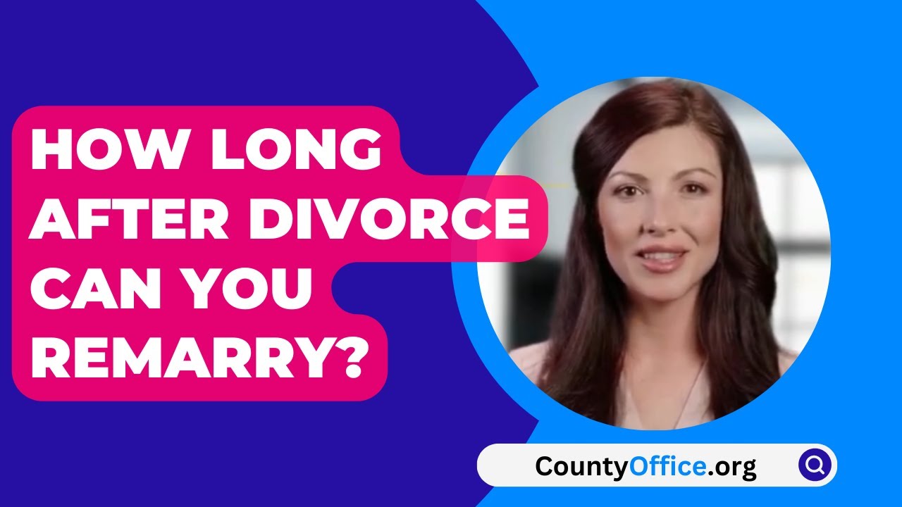 How Long After Divorce Can You Remarry CountyOffice YouTube