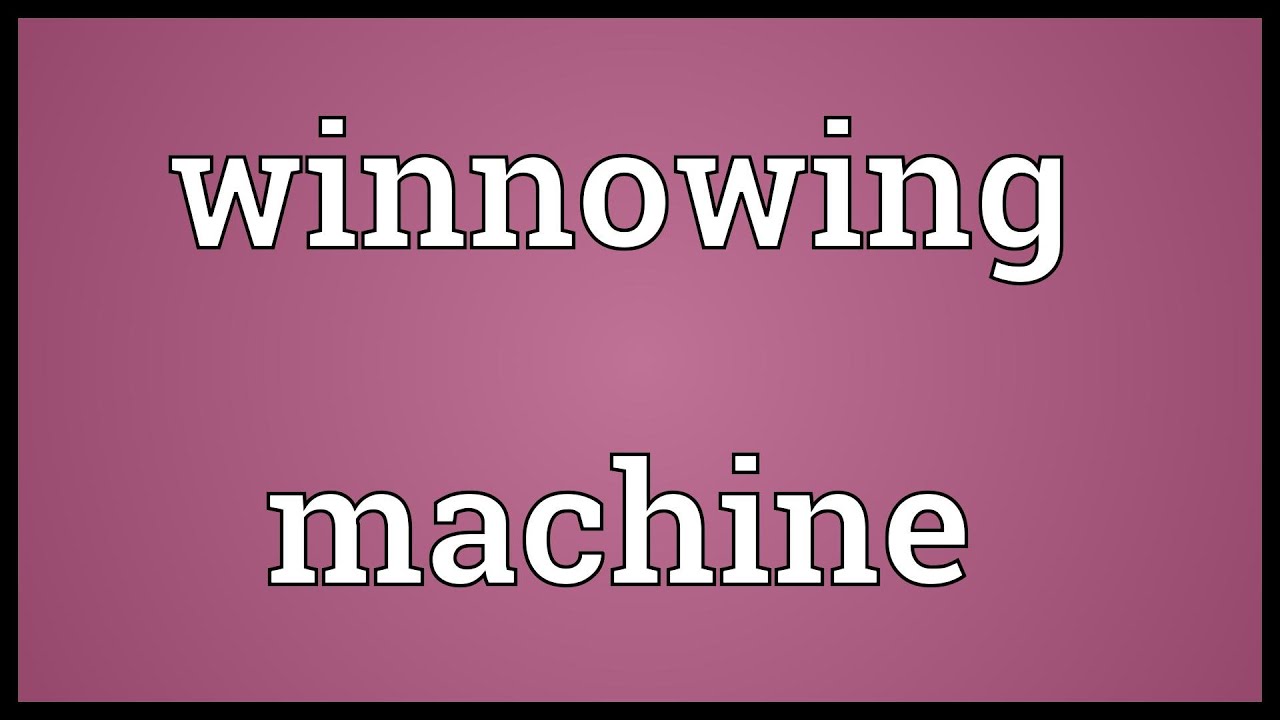 Winnowing machine Meaning - YouTube