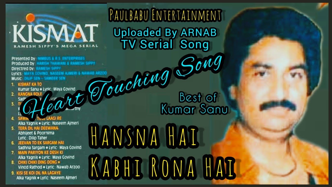 Hansta Hai Kabhi Rona Hai | Kumar Sanu | Kismat (1994) TV Serial Song ...