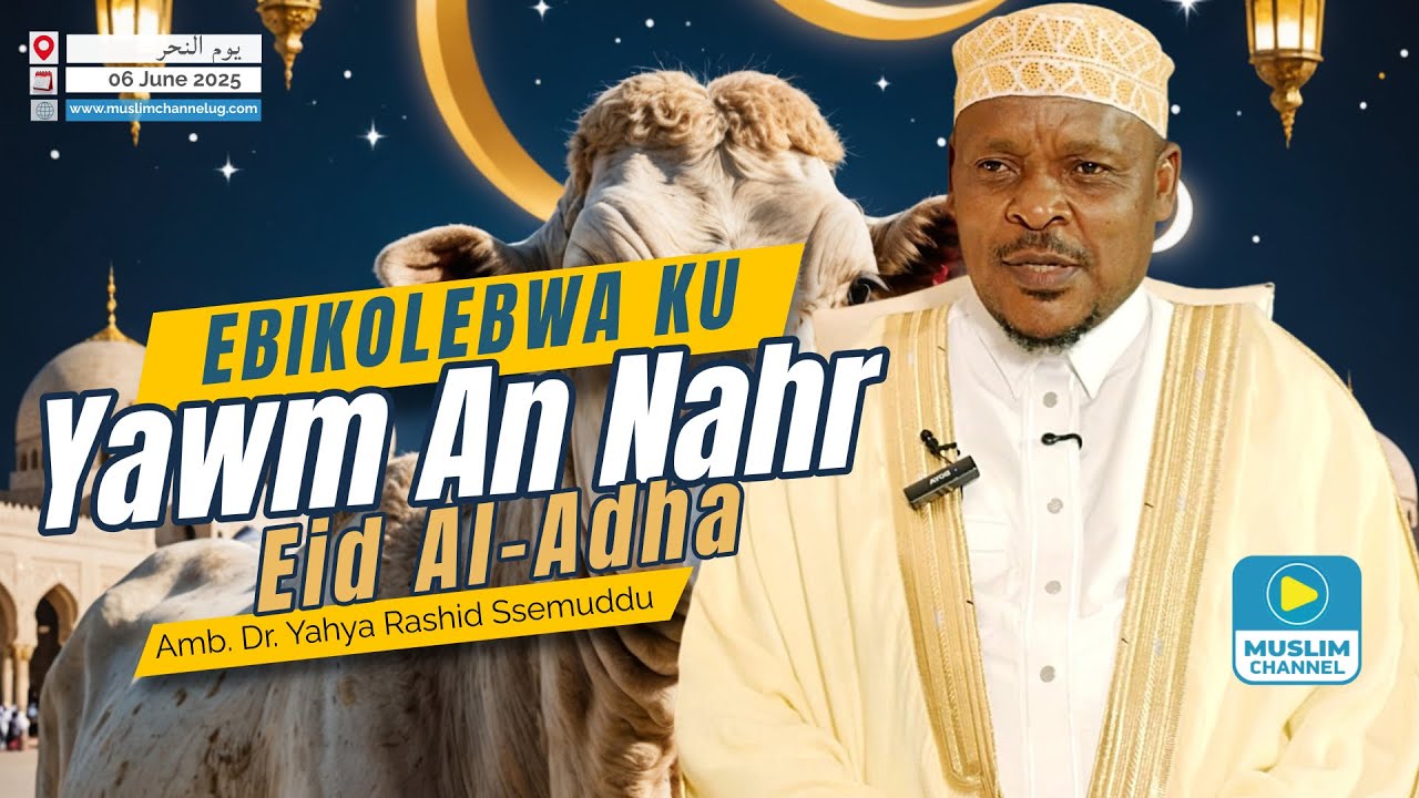 🔴 LIVE: MANYA (EID-AL ADHA) OLUNAKU LWA Yawm an Nahr (Olunaku Lwokusala ...