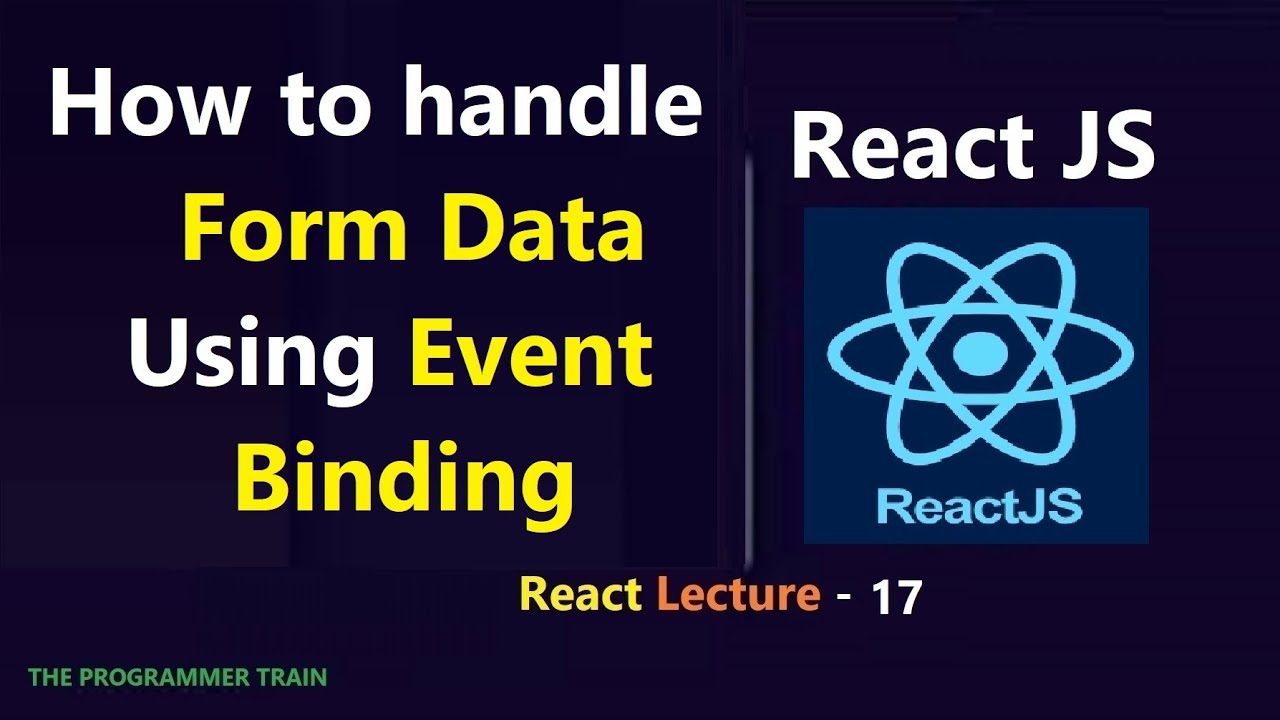 Handle Form Data using Event Binding | React Lecture - 17 | #react #interview ...