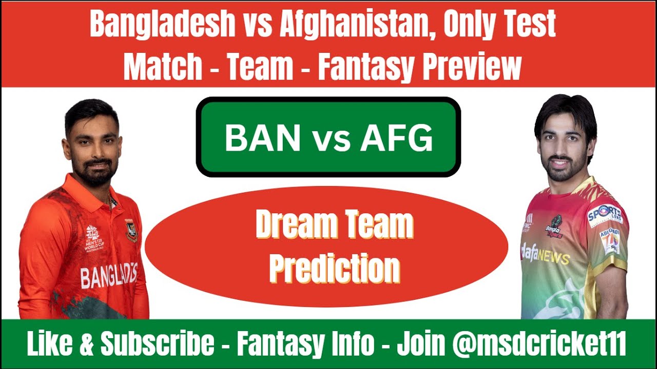 BAN vs AFG Only Test Dream11 Team Prediction in Tamil || Bangladesh vs ...