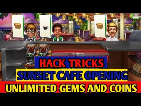 Cooking Fever Hack Tricks Unlimited Coins And Gems Opening Sunset CAFE ...