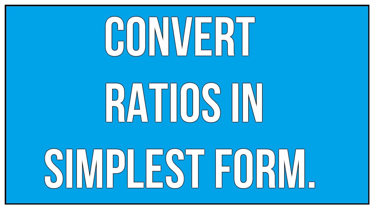 How To Convert Ratios In Simplest Form YouTube how-to-convert-ratios-in-simplest-form-youtube