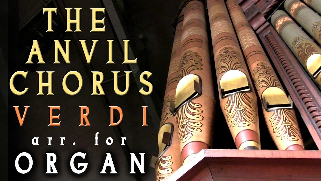 THE ANVIL CHORUS - VERDI - ORGANIST JONATHAN SCOTT - VICTORIA HALL ...