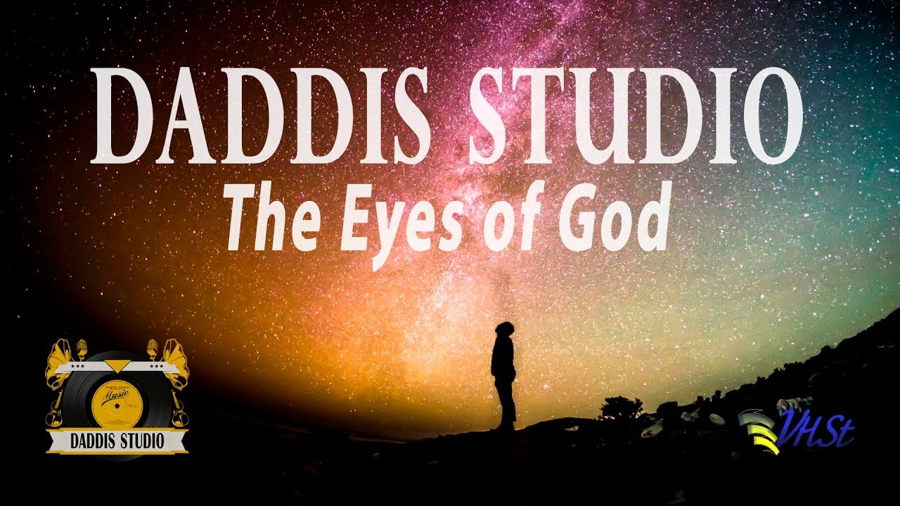DADDIS Studio - The Eyes of God (Глаза Бога) - YouTube