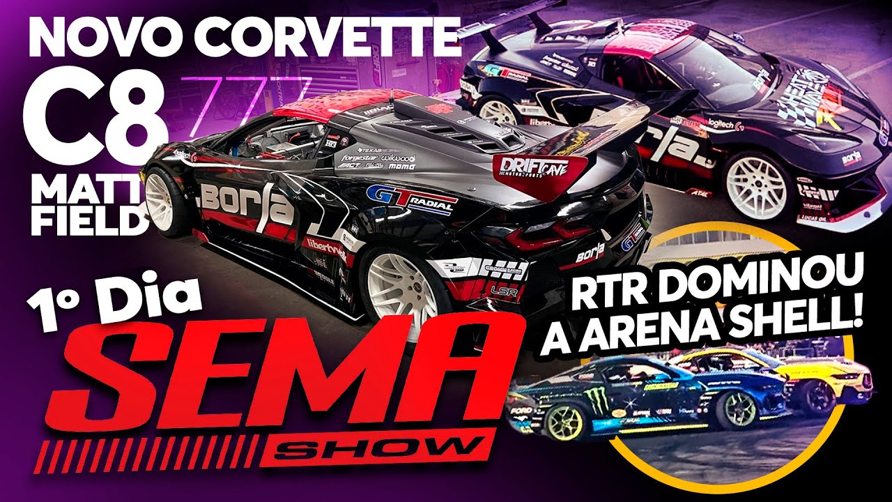 DIA 1 SEMA SHOW! NOVO C8 DO MATT FIELD, RTR REPRESENTANDO, DYLAN HUGHES ...