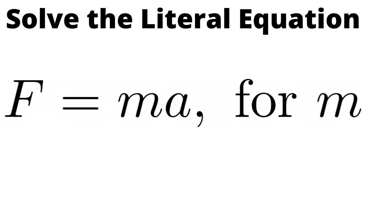 Solve The Literal Equation F Ma For M YouTube