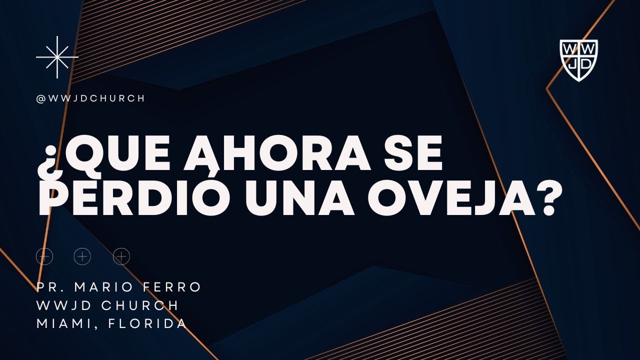 ¿QUE AHORA SE PERDIÓ UNA OVEJA? | WWJD CHURCH | PR MARIO FERRO & NELLY ...