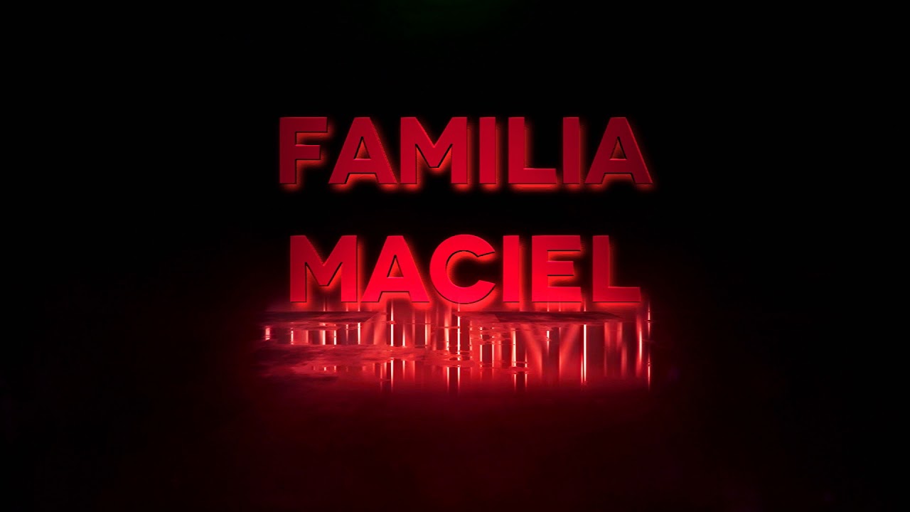 INTRO FAMILIA MACIEL - YouTube