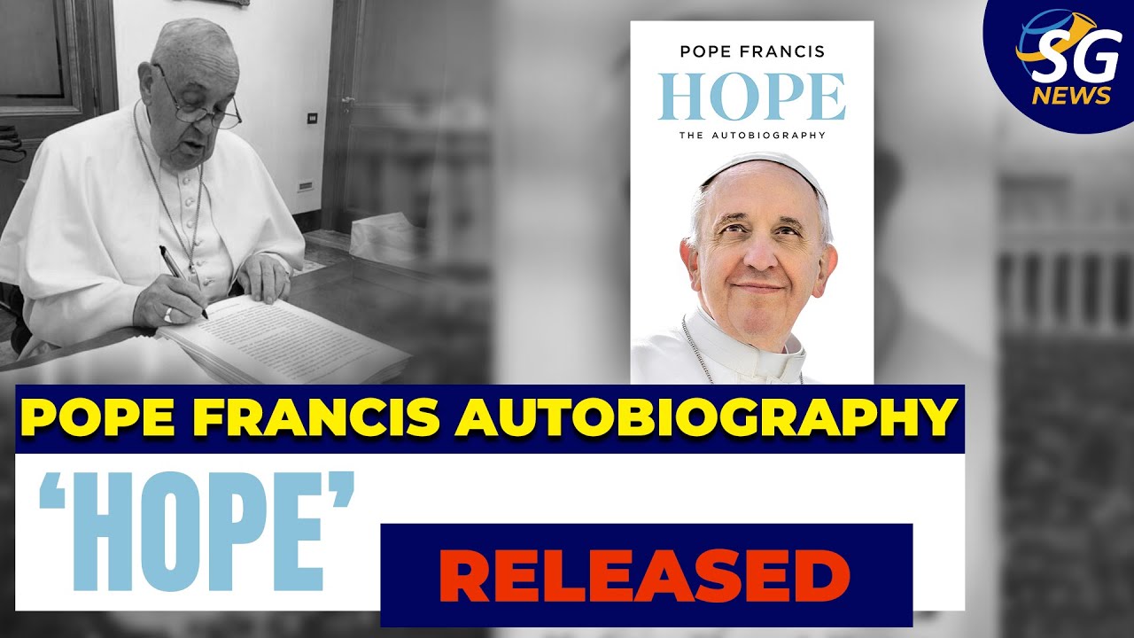 POPE FRANCIS’ AUTOBIOGRAPHY ‘HOPE’ RELEASED | SG NEWS - YouTube