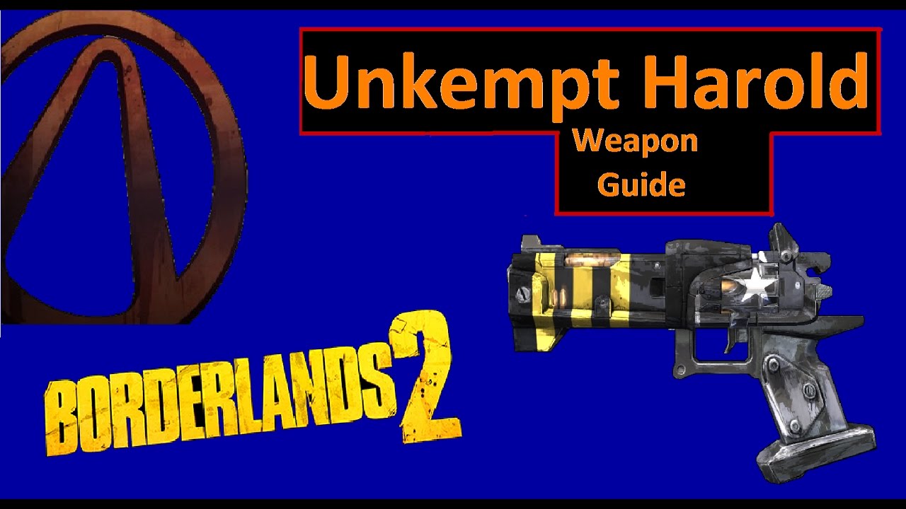 borderlands 2 OP8 legendary weapons guide: unkempt harold - YouTube