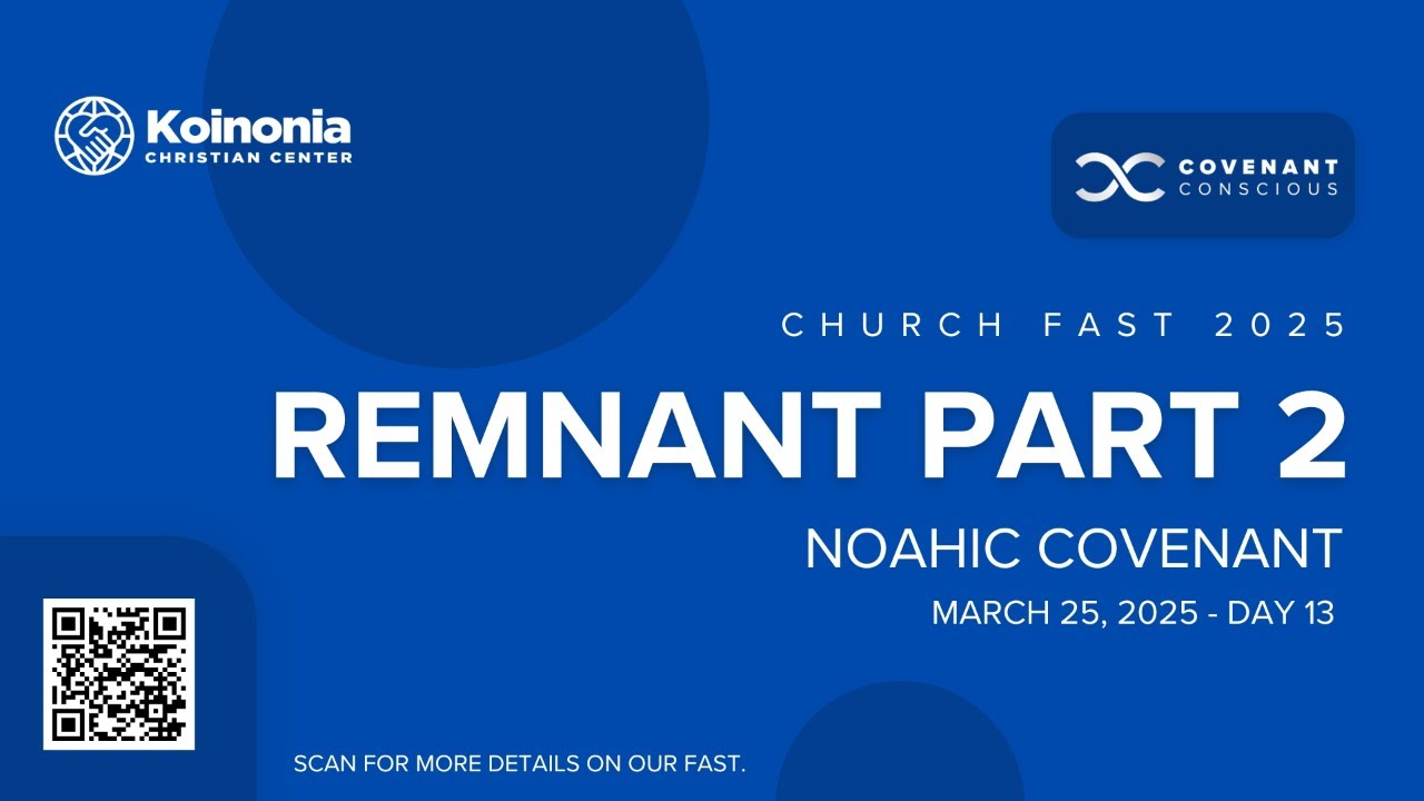 Church Fast 2025 - Day 13 - REMNANT PART 2 (Noahic Covenant) - YouTube