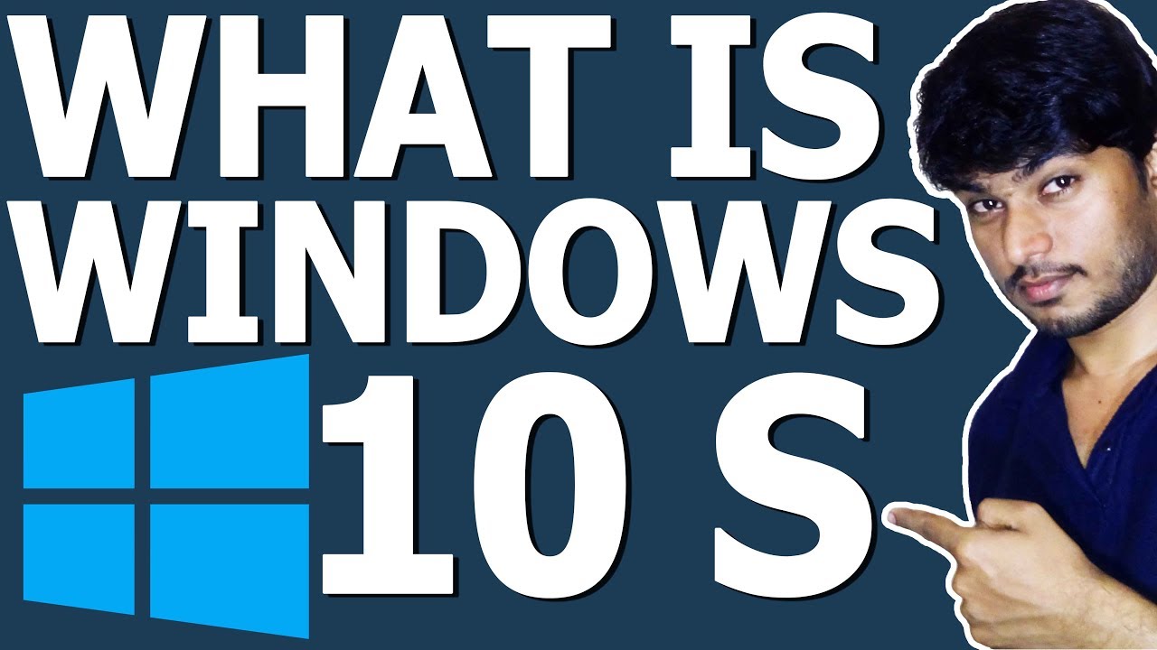 What is Windows 10 S ? Explained in Hindi - YouTube