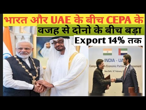 India UAE CEPA. India's non-oil exports to UAE jump 14%. Bilateral trade to touch $100 Billion ...