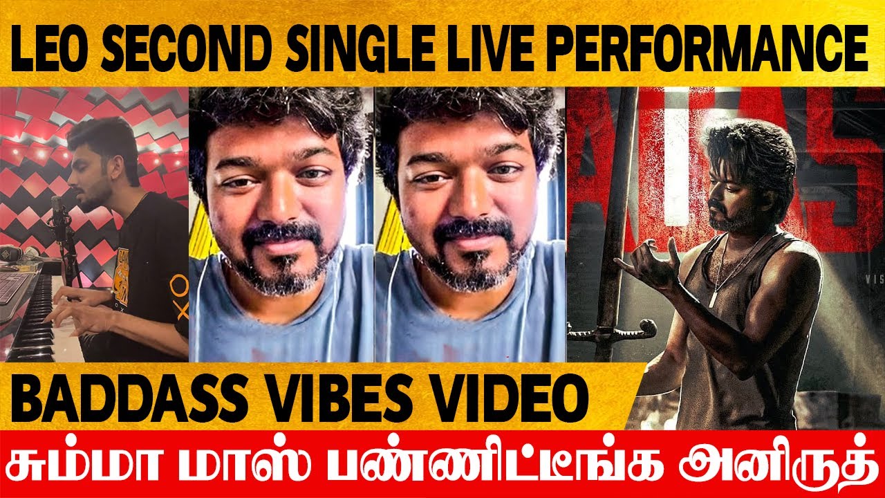 Leo Second Single Baddass Vibes 🔥 Anirudh Love with Thalapathy vijay ...