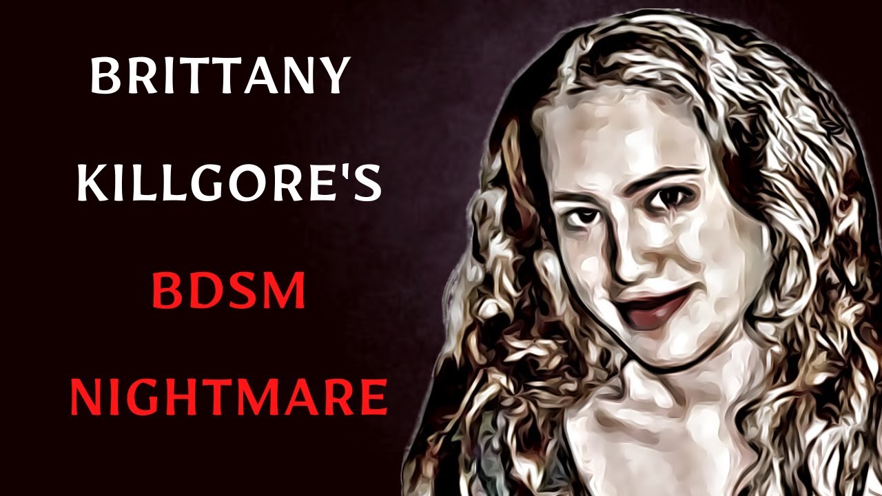 Brittany Killgore's BDSM Nightmare - YouTube