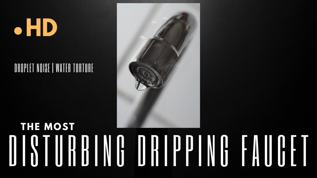 The Most Disturbing Sound of Dripping Faucet | Droplet Noise | Water ...
