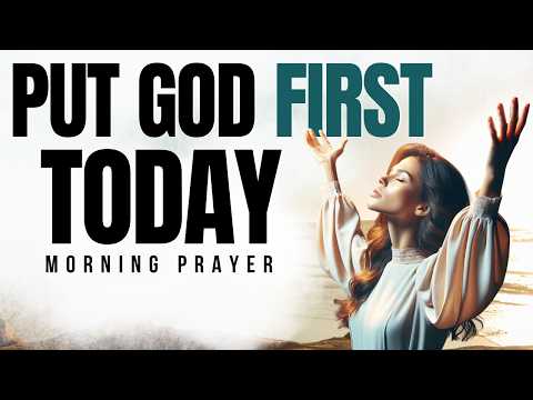 Put God First and Clothe Yourself in Humility Today | Morning Prayer