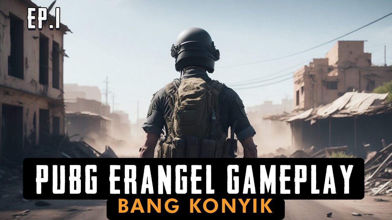 PUBG Erangel Bang Konyik Lets Go! - YouTube