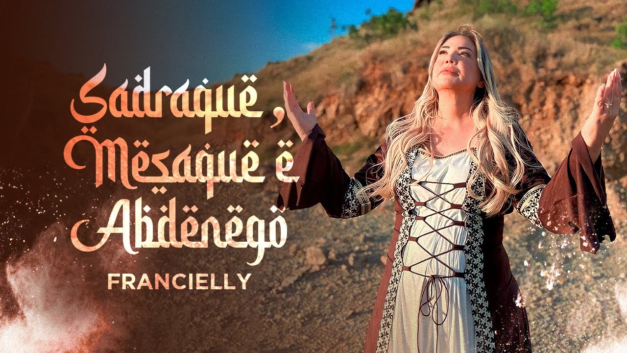 Francielly -Sadraque, Mesaque e Abede-Nego (Clipe Oficial) - YouTube