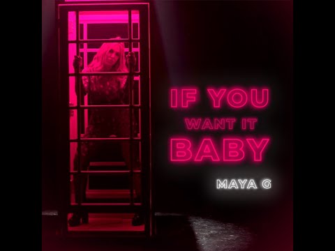 If You Want It Baby - Maya G (Video Oficial)