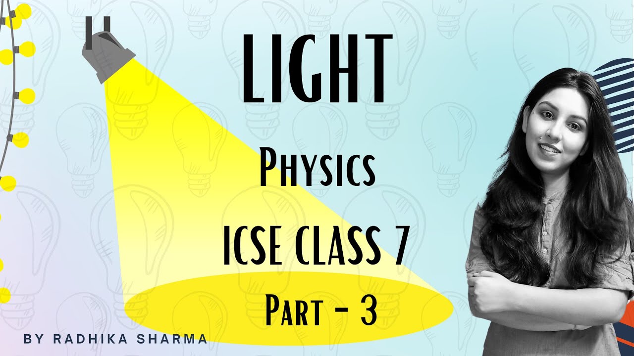 Light 💡 | ICSE CLASS 7 Physics | Part - 3 - YouTube