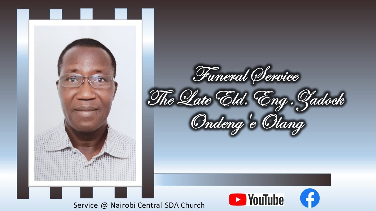 Funeral Service The Late Eld. Eng . Zadock Ondeng'e Olang - YouTube