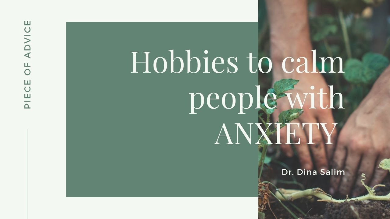 what are the Hobbies to calm people with Anxiety? - YouTube