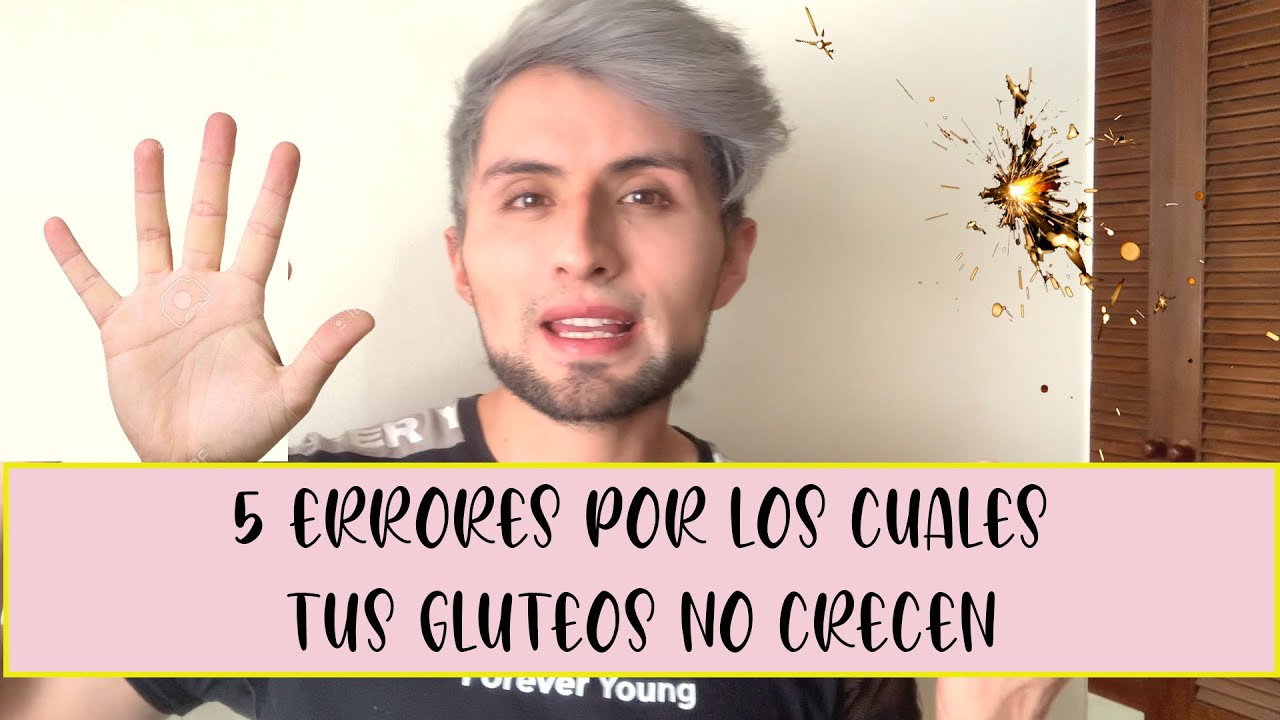 5 ERRORES por los que NO te CRECEN los GLUTEOS | ¿Entrenar gluteos ...