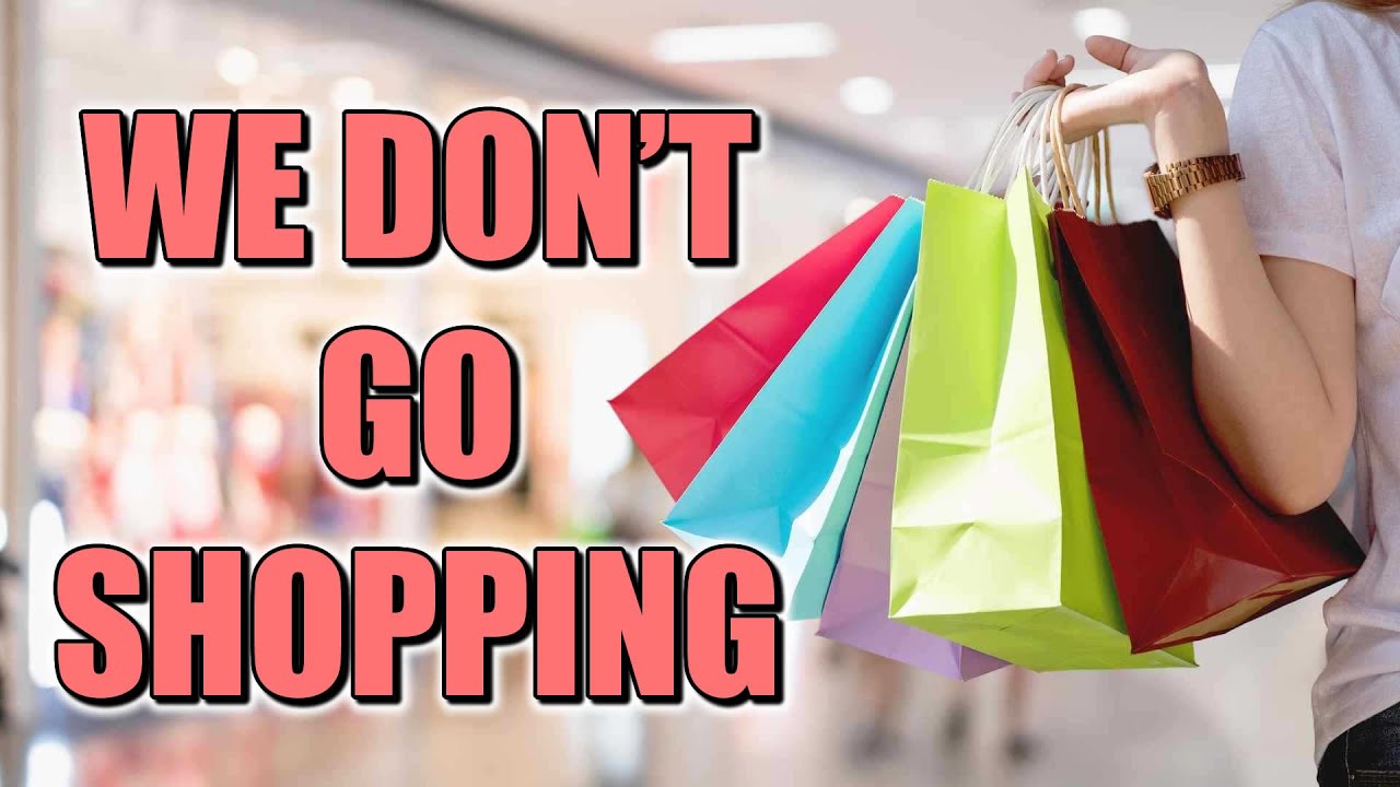 we do not go shopping anymore in 2021 - YouTube