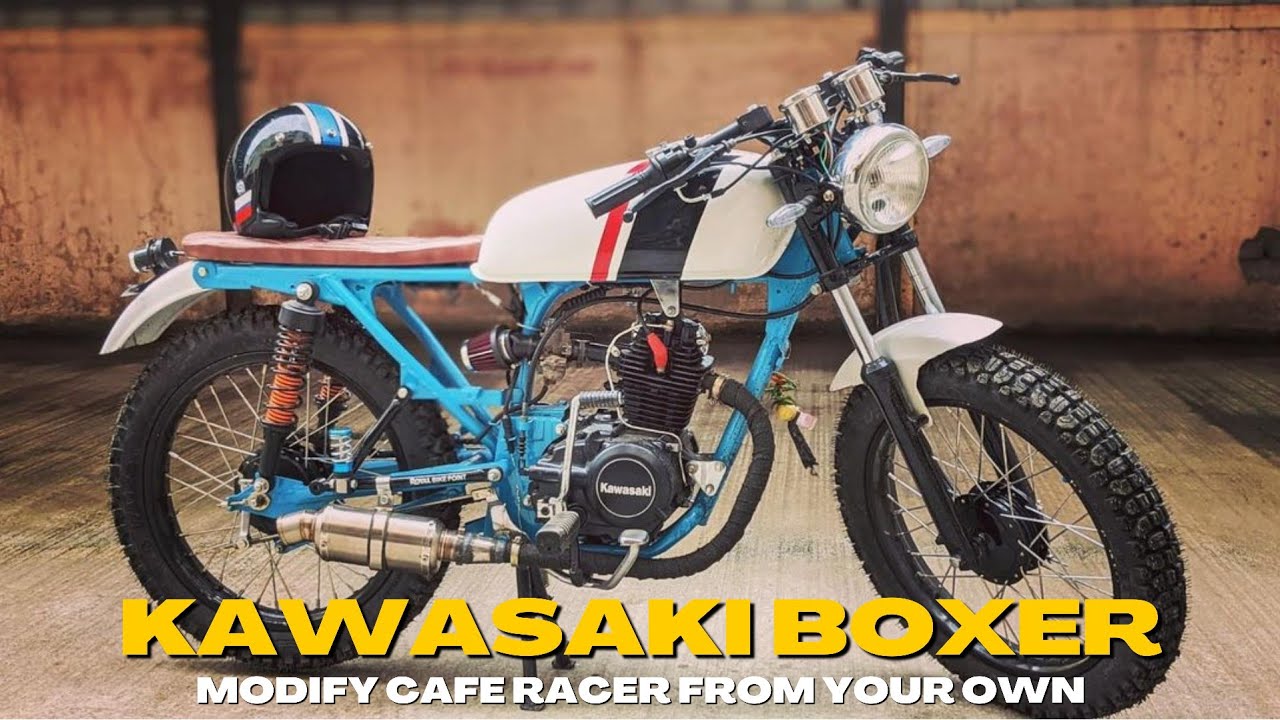 Modify KAWASAKI BOXER into a Proper CAFE RACER from your own ! - YouTube