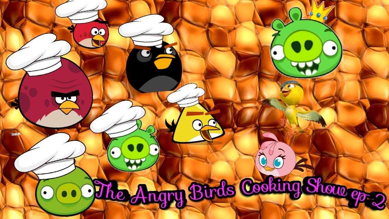 The Angry Birds Cooking Show ep 2 The Snack Course - YouTube