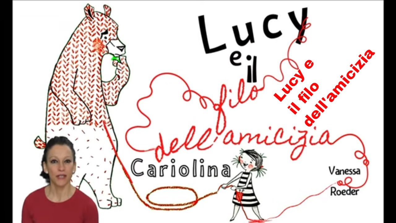 LUCY E IL FILO DELL'AMICIZIA video lettura VANESSA ROEDER ,FILO ROSSO ...