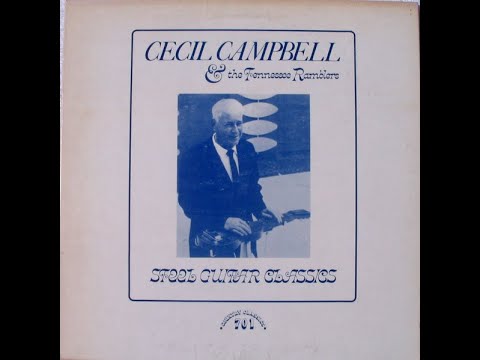 Cecil Campbell & The Tennessee Ramblers ~ Steel Guitar Classics Full LP - YouTube