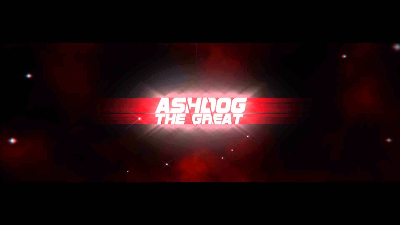 Intro for AshDog The Great by Iulian - YouTube