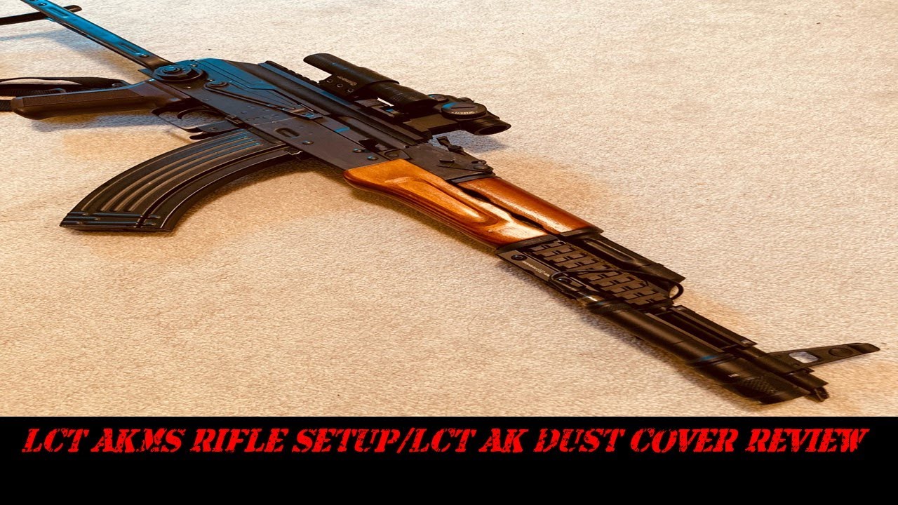 LCT AKMS Airsoft Rifle Setup (2021)+LCT AK Dust Cover Review - YouTube