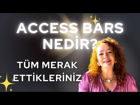 Access Bars Nedir? | Tüm Merak Ettikleriniz