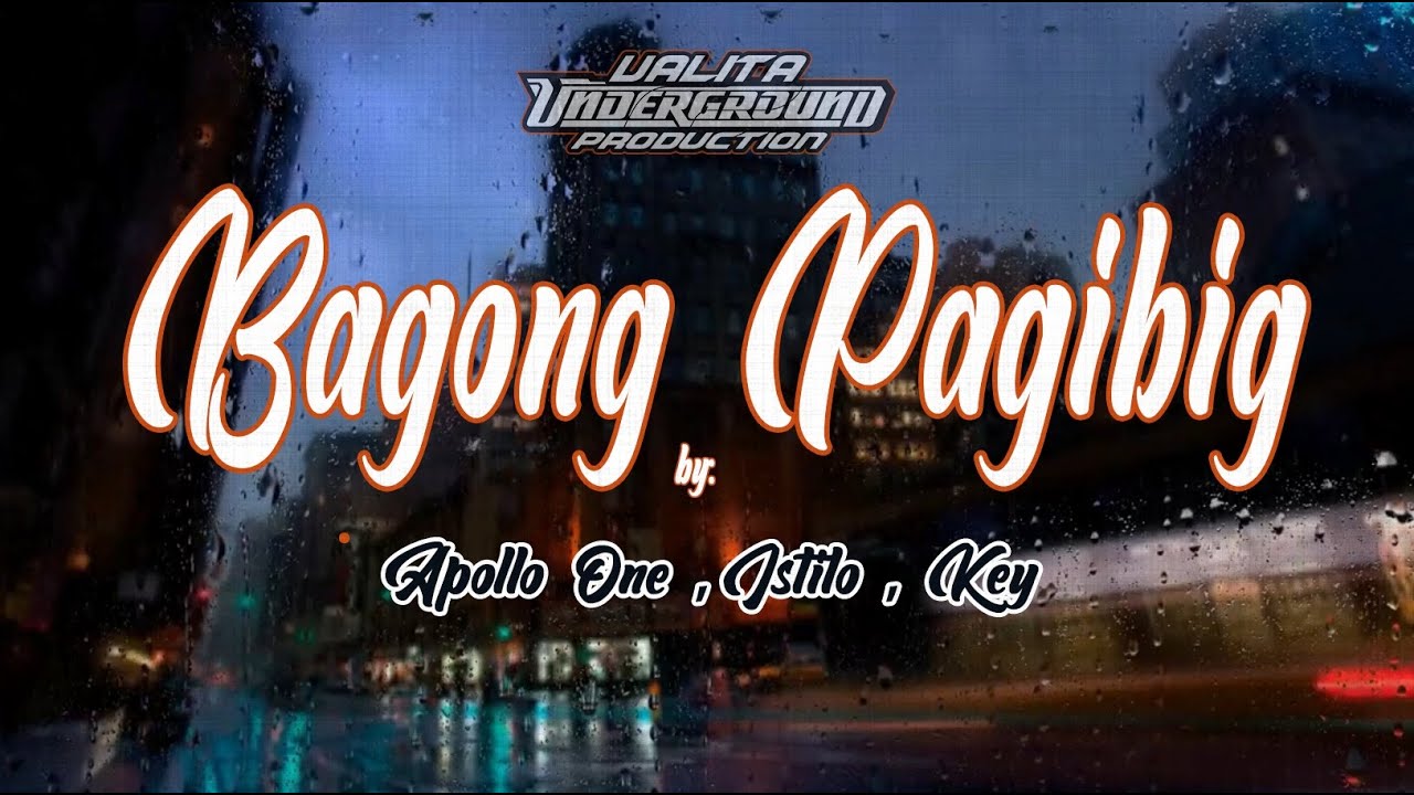 BAGONG PAGIBIG - KEY, APOLLO ONE, ISTILO, - YouTube