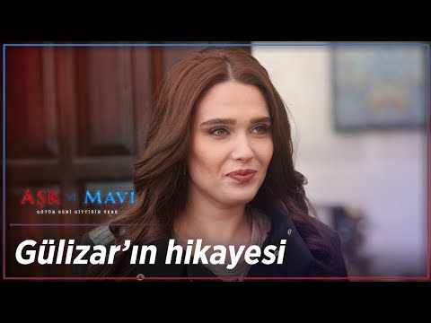 Aşk ve Mavi - Gülizar'ın Hikayesi