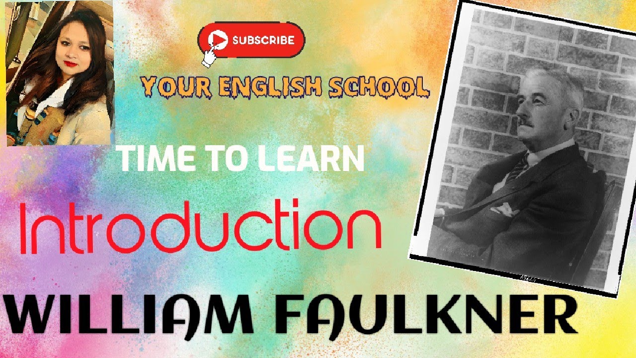 William Faulkner (American)ka introduction| some imp facts of Faulkner ...