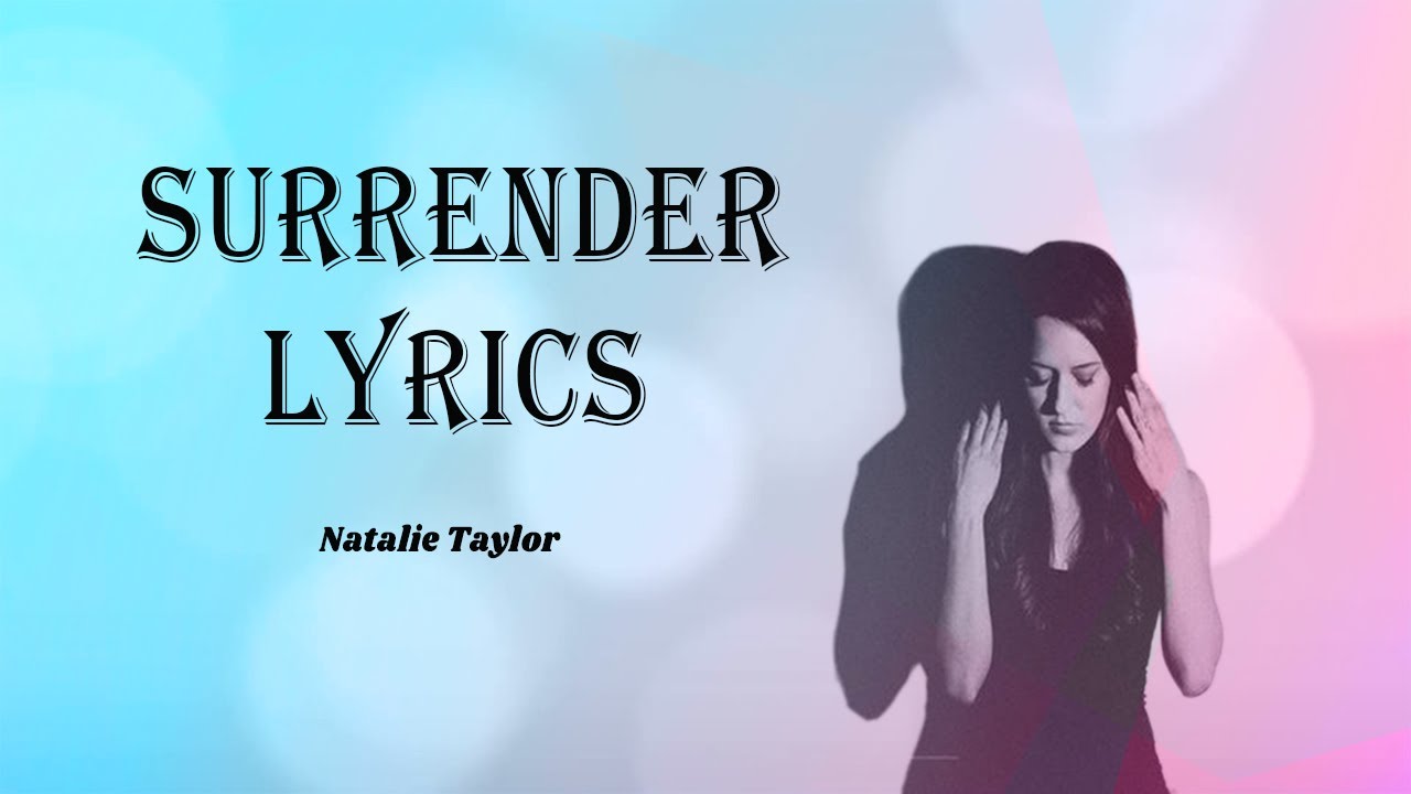 Surrender Lyrics [Natalie Taylor] - YouTube