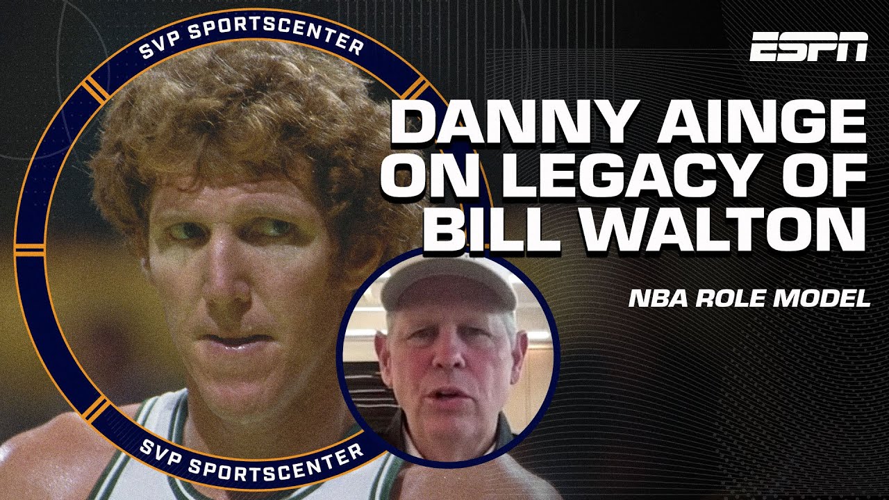 Danny Ainge reflects on Bill Walton's influence throughout his NBA ...