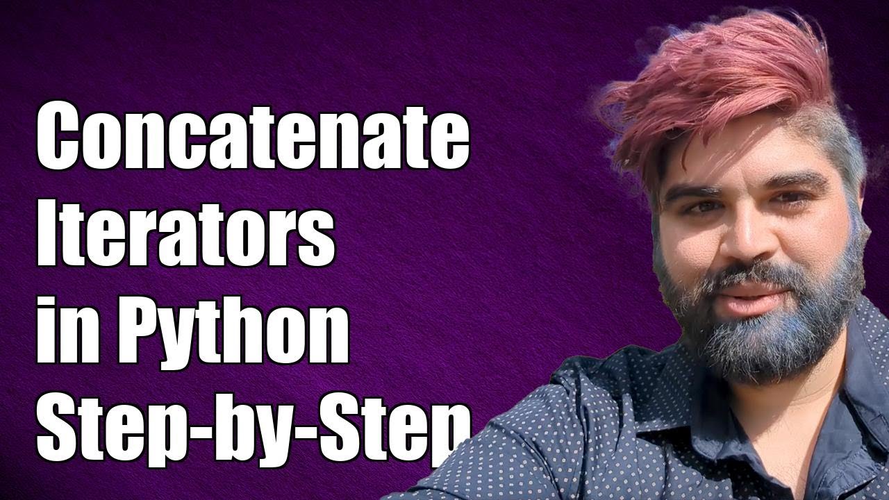 How To Concatenate Two Iterators In Python A Step By Step Guide Youtube 1341