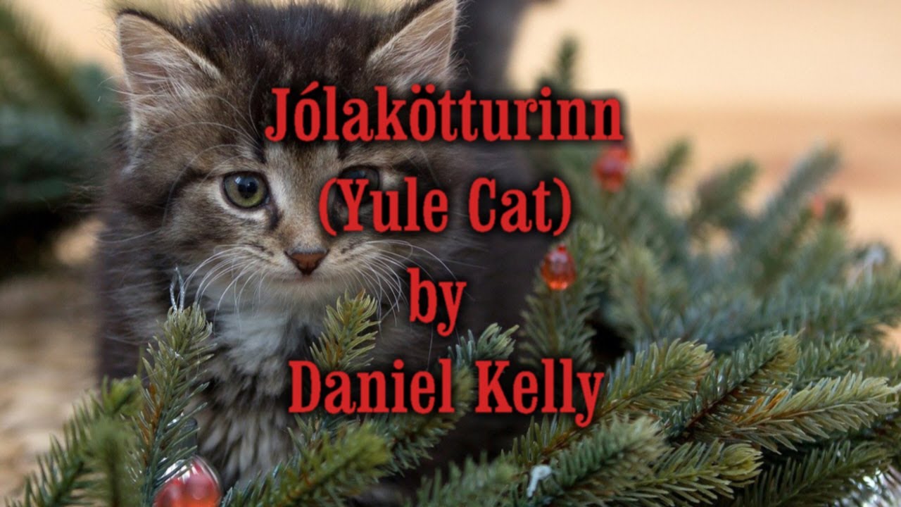 Jólakötturinn (Yule Cat) by Daniel Kelly - YouTube