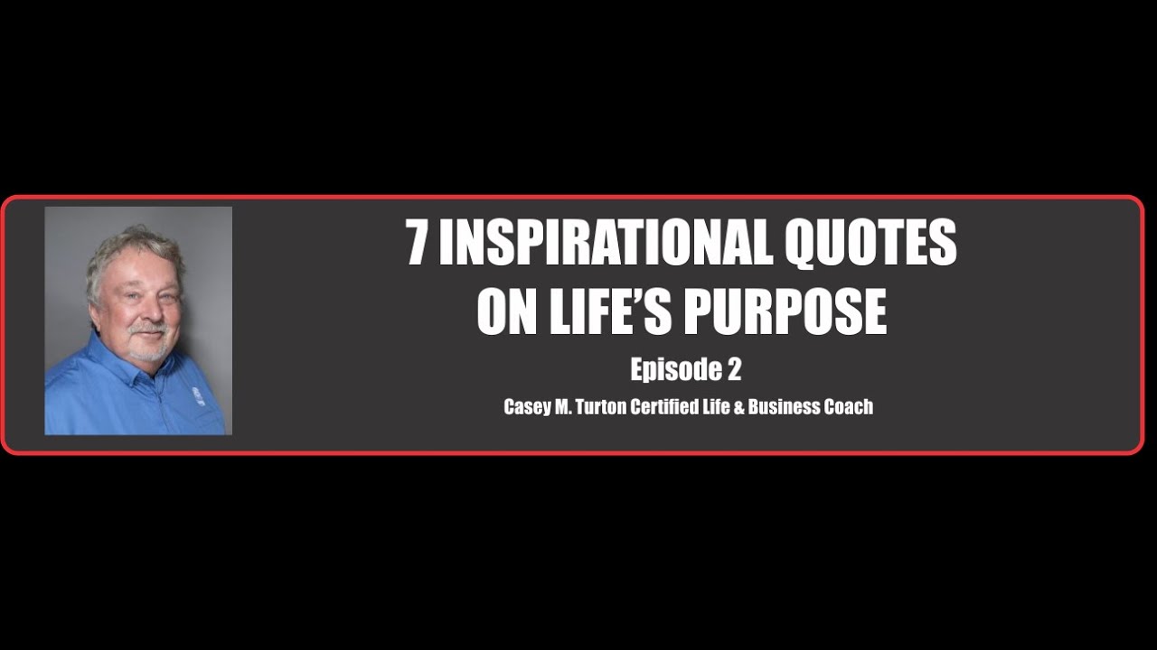 Life's Purpose-7 Inspirational Quotes - YouTube