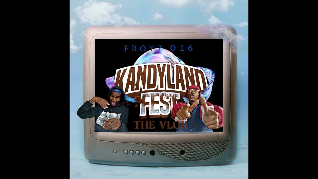 FBoyz 016 Present: The Kandyland Fest 2023 Experience (VLOG) - YouTube