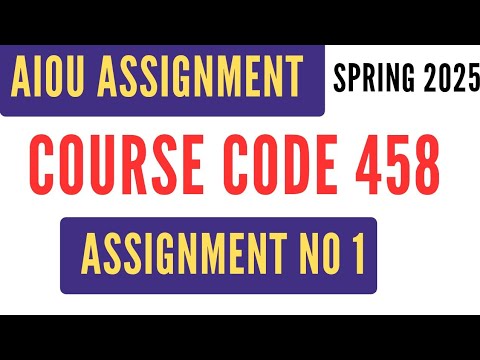 AIOU Code 458 Solved Assignment No 1 | Spring 2025 | Community ...
