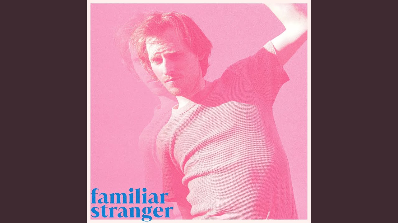Familiar Stranger - YouTube