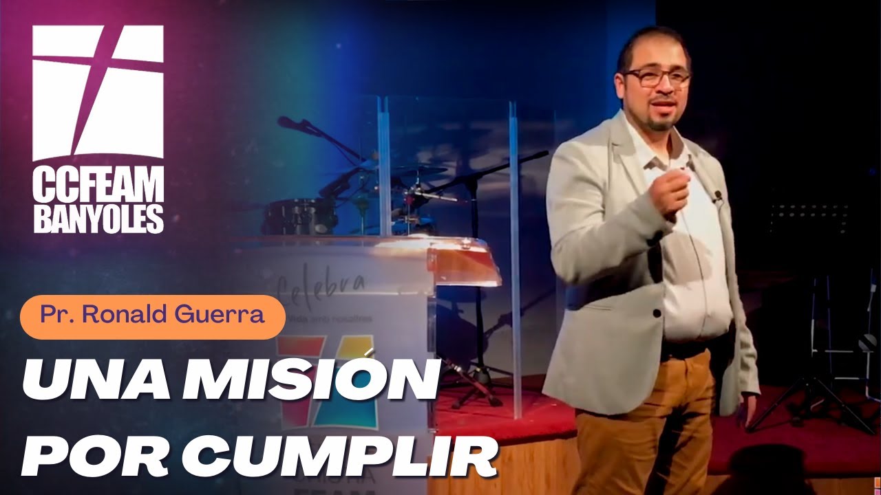 Una misión por cumplir | Ronald A. Guerra | CCFEAM Banyoles - YouTube